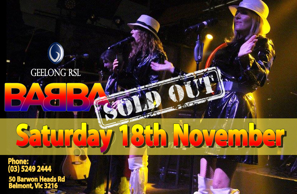 Geelong RSL – SOLD OUT! | Babba